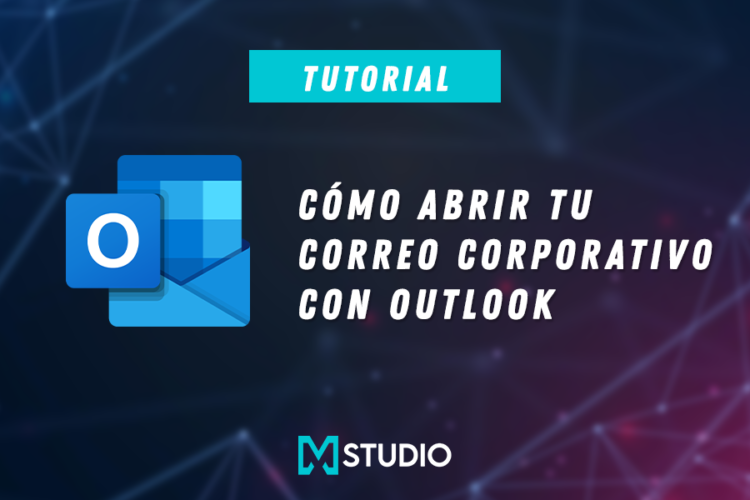 Cómo abrir tu correo corporativo en Outlook - Maule Studio